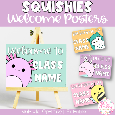 Welcome Sign for Classroom | SQUISHIES | Editable Posters Pack - Stay ...