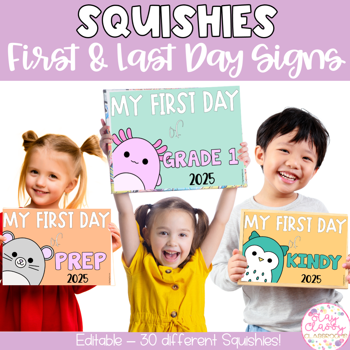 First and Last Day Signs | SQUISHIES | Editable - Stay Classy Classrooms